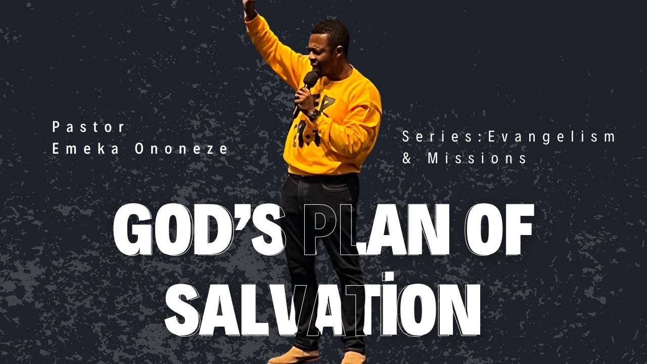 God's Plan Of Salvation - Pastor Emeka Ononeze // January 19th, 2025 ...