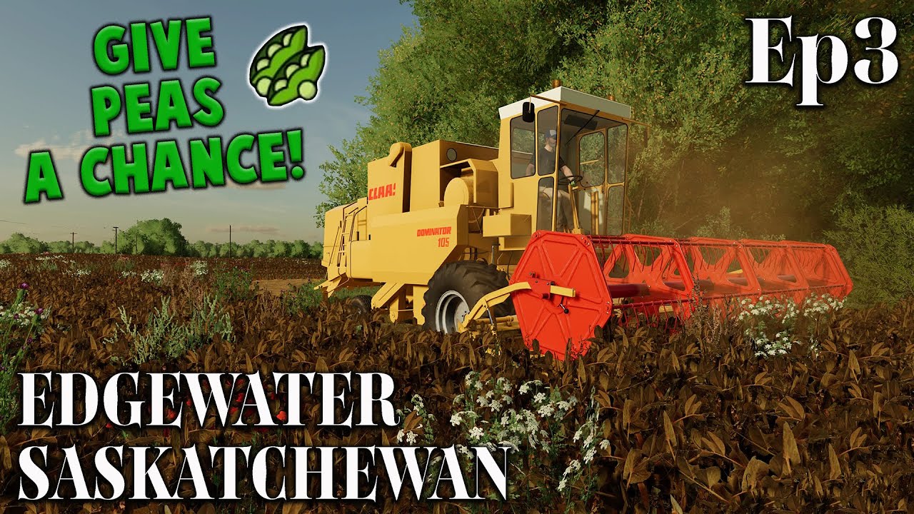 EDGEWATER SASKATCHEWAN | FS22 | #3 | GIVE PEAS A CHANCE! | Farming ...