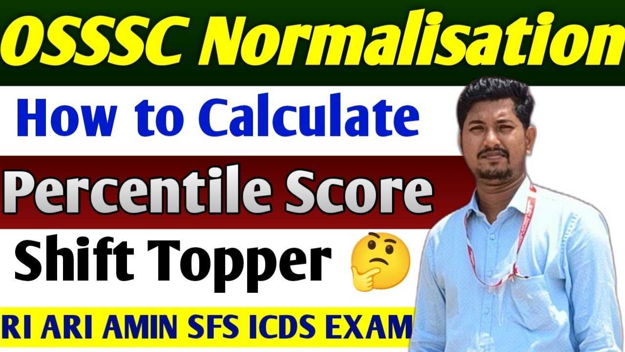 ଆସିଗଲା OSSSC Percentile Normalisation Details // OSSSC Normalisation ...