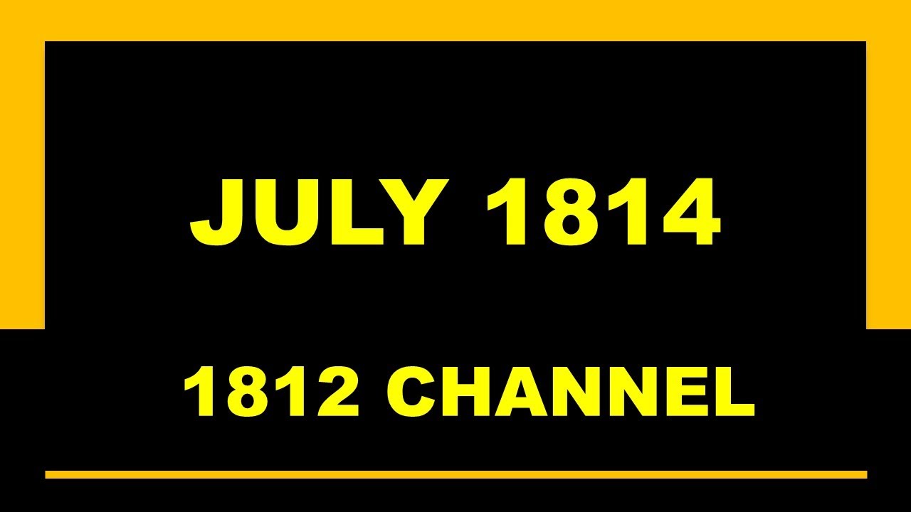 War of 1812 Channel: July 1814 (Capture of Fort Erie, Sullivan, Shelby ...