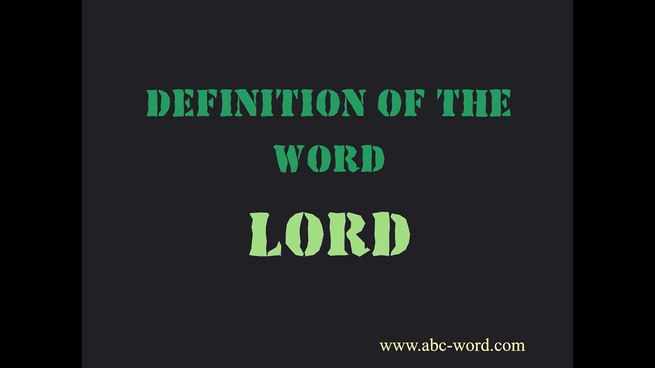 Definition of the word "Lord" - YouTube