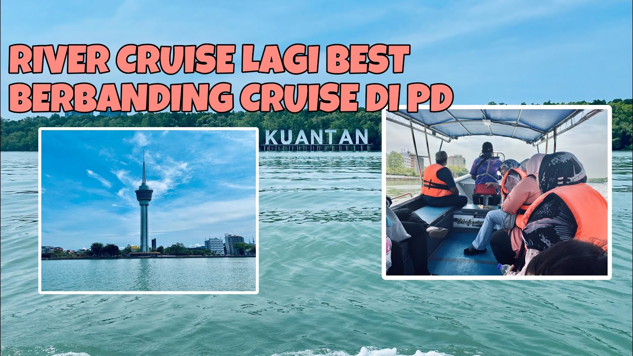Pengalaman menaiki Kuantan River Cruise | Jeti Shahbandar #vlogfamily # ...