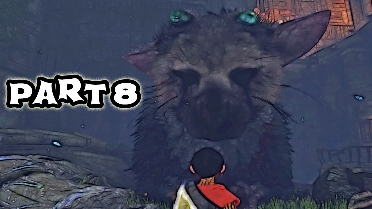 THE LAST GUARDIAN Walkthrough Gameplay Part 8 ANGRY TRICO - YouTube