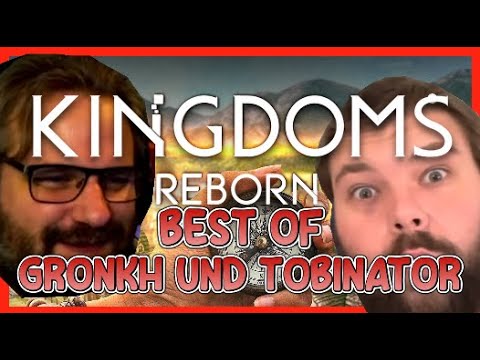 BEST OF GRONKH UND TOBINATOR: Kingdoms Reborn (2020) - YouTube