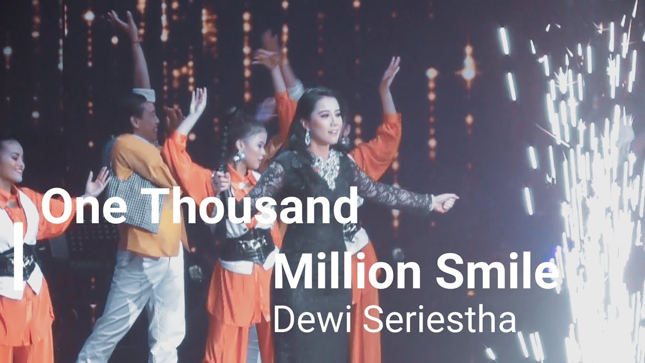 ONE THOUSAND MILLION SMILE -DEWI SERIESTHA - YouTube