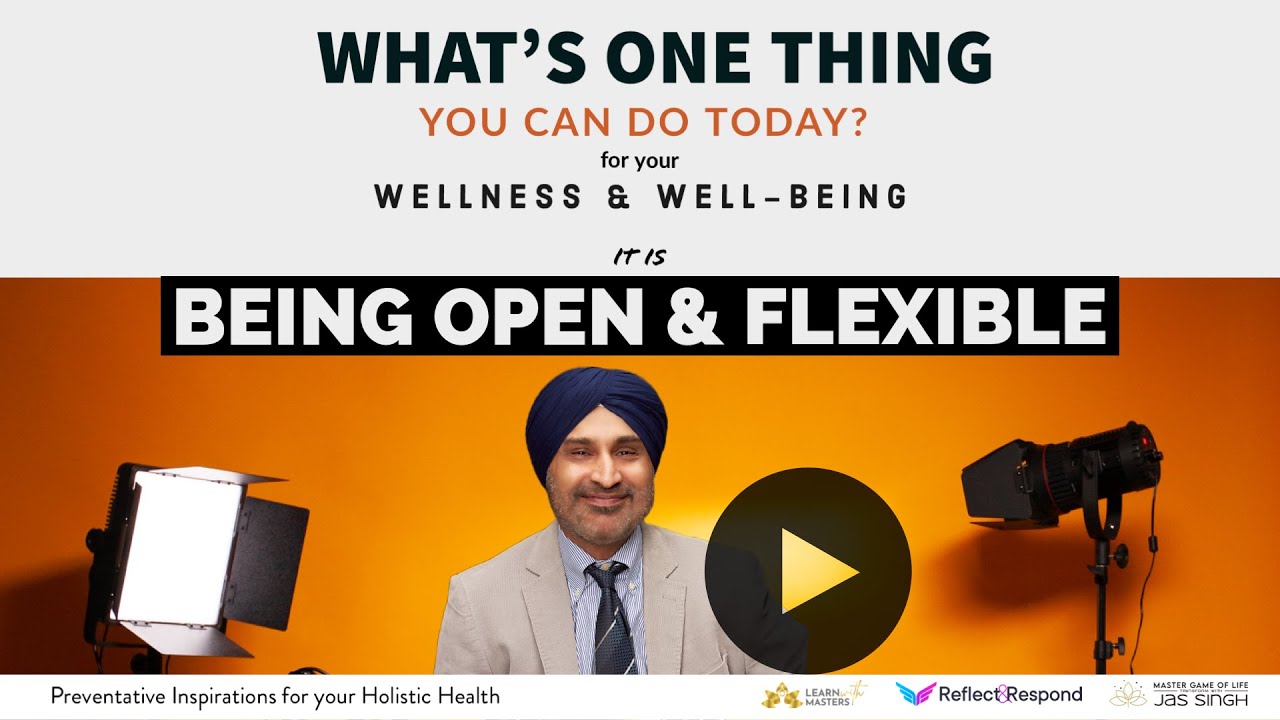Whats one thing you can do today for your Wellness & Well-being? It is Being Open & Flexible ...