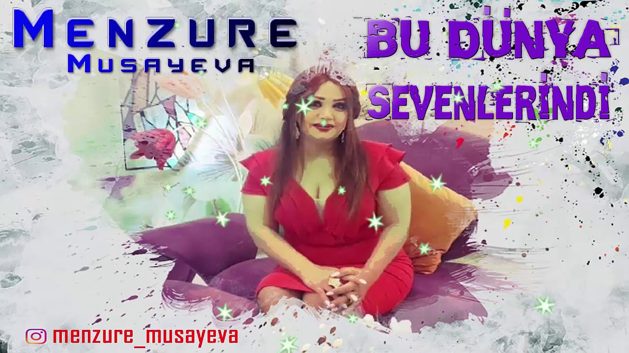 Menzure Musayeva - Bu Dunya Sevenlerindi - YouTube