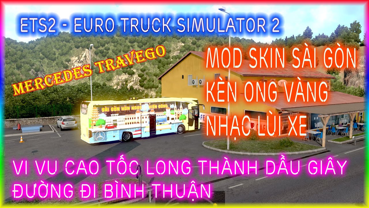 ETS2 MOD KÈN ONG VÀNG | NHẠC LÙI XE | SKIN SÀI GÒN | CAO TỐC LONG THÀNH ...
