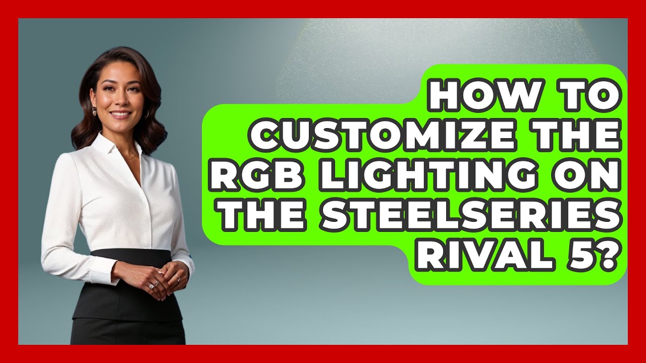 How To Customize The RGB Lighting On The SteelSeries Rival 5? - The ...