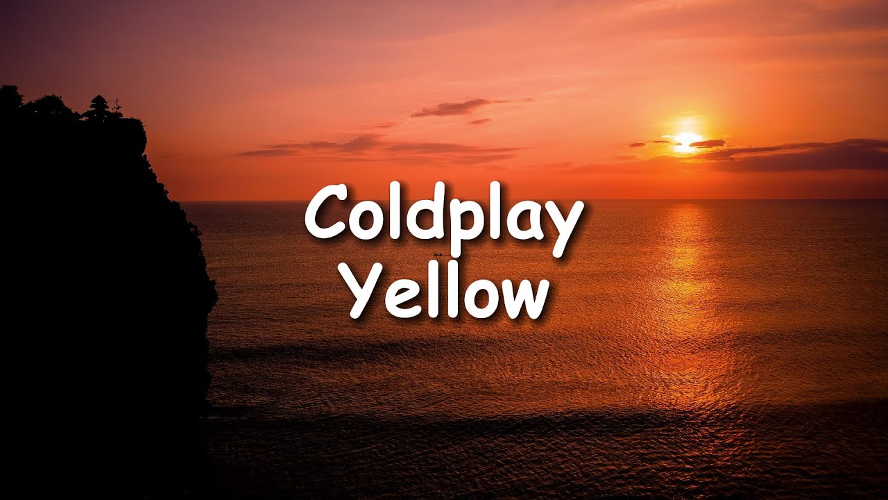 Coldplay - Yellow Lyrics - YouTube