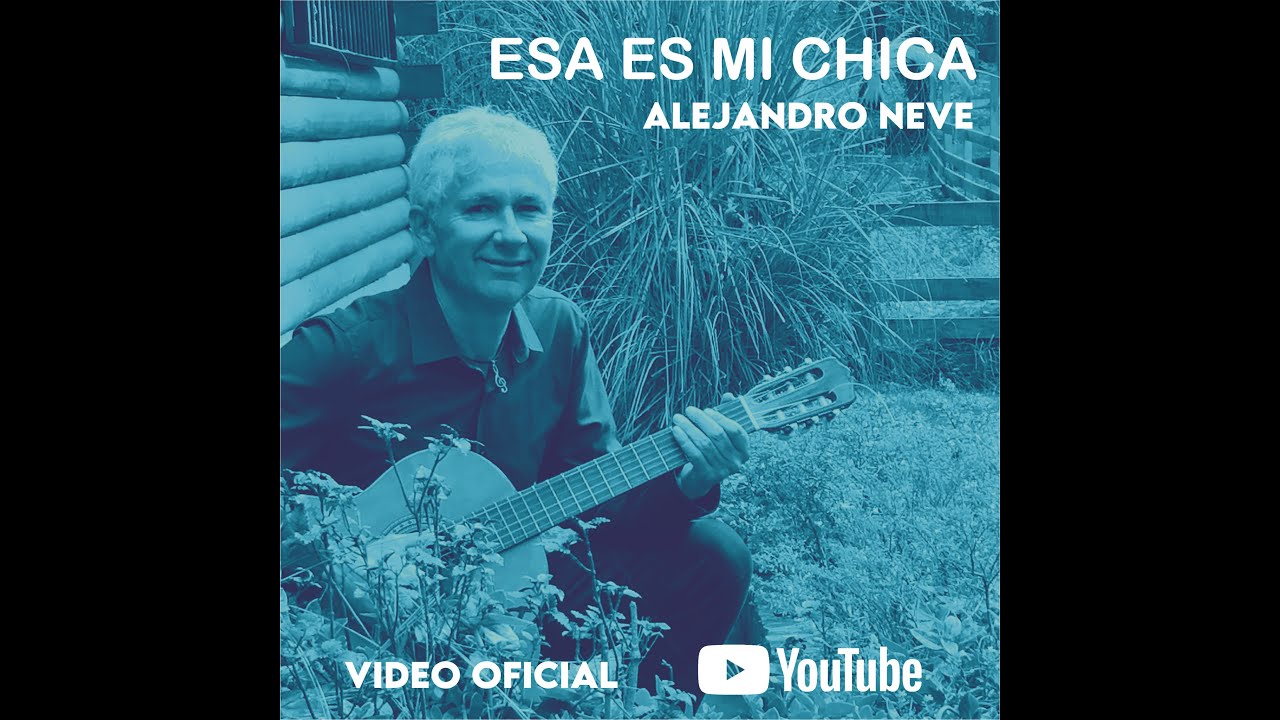 Esa Es Mi Chica HD - Alejandro Neve (Video oficial) - YouTube