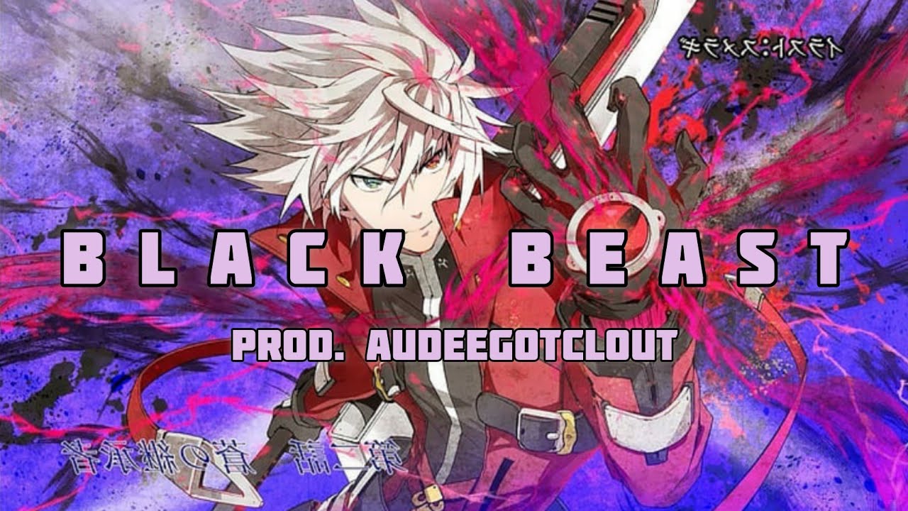 Sivade - Black Beast prod. AudeeGotClout (Blazblue AMV) - YouTube