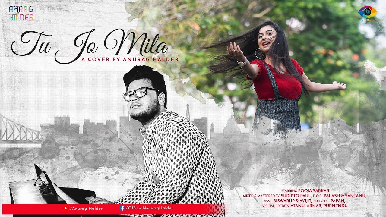 Tu Jo Mila - Anurag Halder | Feat. Pooja Sarkar | Unplugged - YouTube