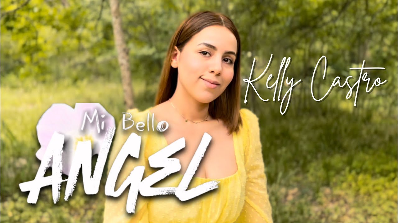 Mi bello ángel (Cover) Kelly Castro - YouTube
