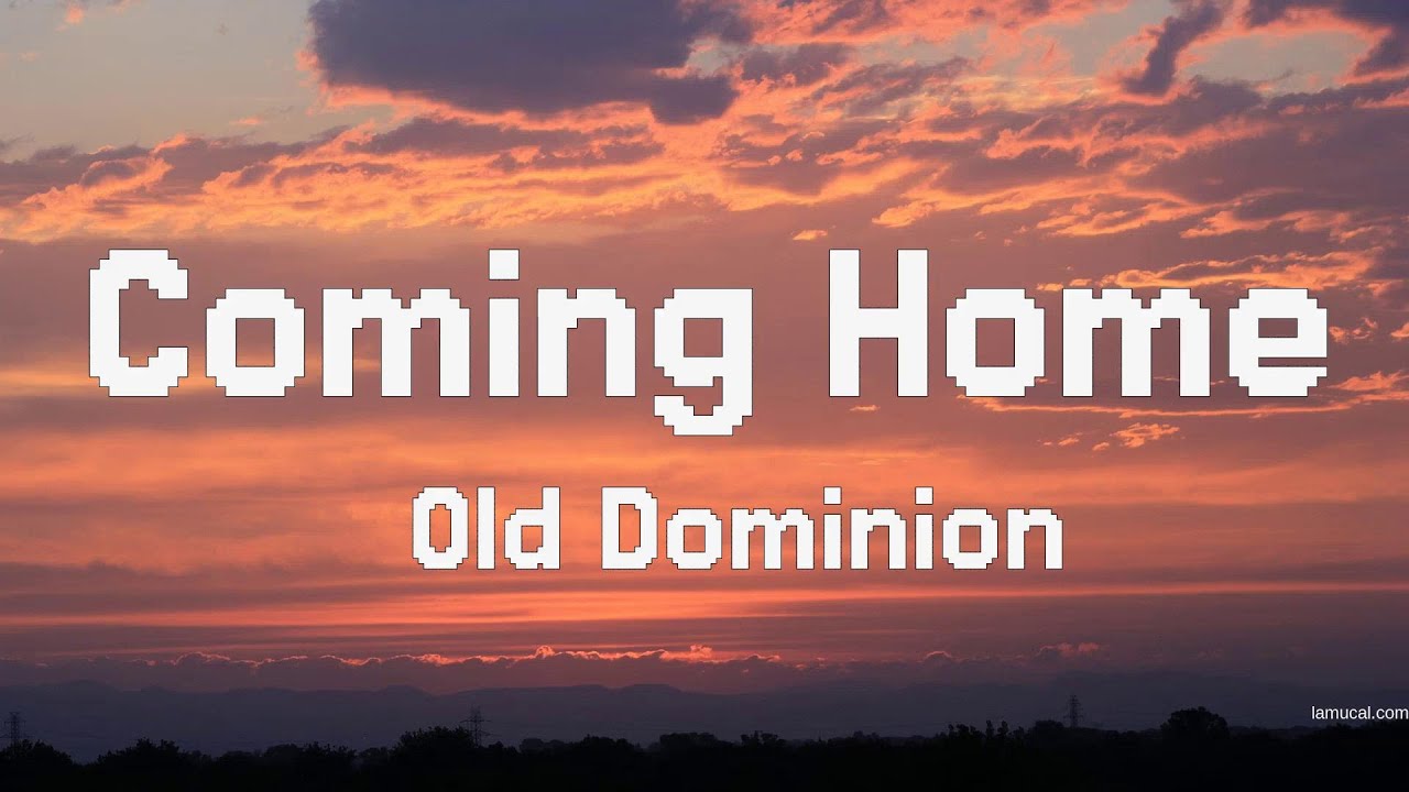 Old Dominion - Coming Home (Real-time Lyrics & Chords) - YouTube Music