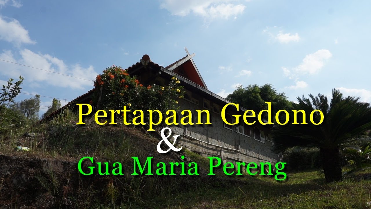Berkunjung ke Pertapaan Gedono dan ziarah ke Gua Maria Pereng - YouTube