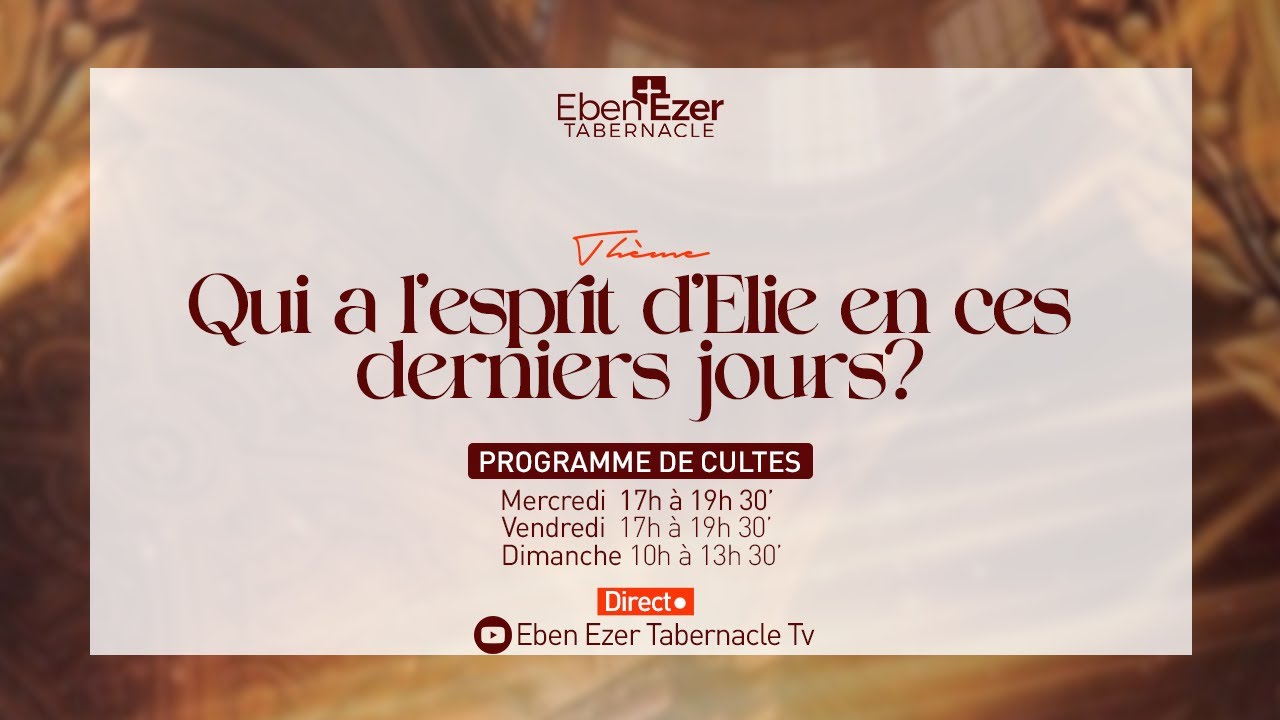 Culte Dim 19 Janv 2025 "QUI A L'ESPRIT D'ELIE EN CES DERNIERS JOURS ...