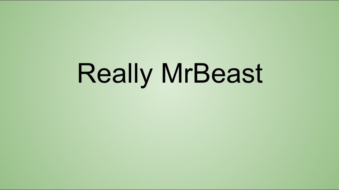 Really MrBeast - YouTube