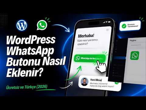 WordPress WhatsApp Butonu Nasıl Eklenir? Ücretsiz ve Türkçe Eklenti ile (2026)
