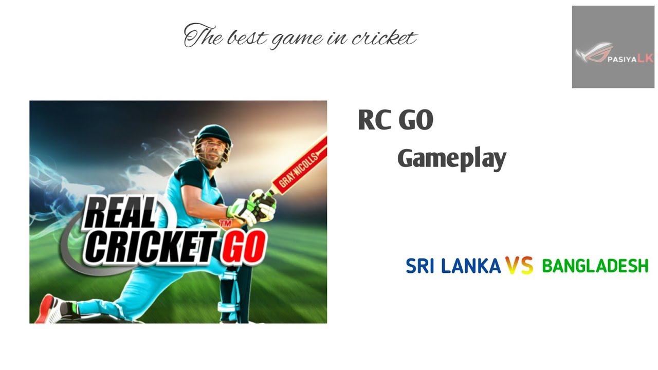 Real cricket go gameplay walkthrough (android & ios)-- Pasiya LK - YouTube
