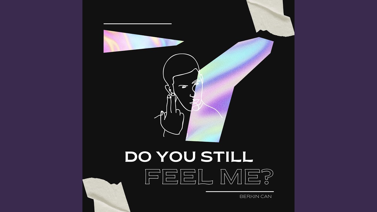Do You Still Feel Me - YouTube
