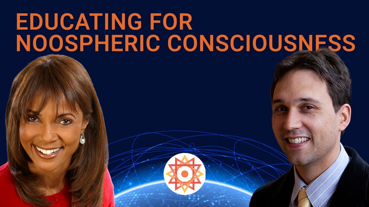 Educating for Noospheric Consciousness | Kimberley LaMarque Orman and ...