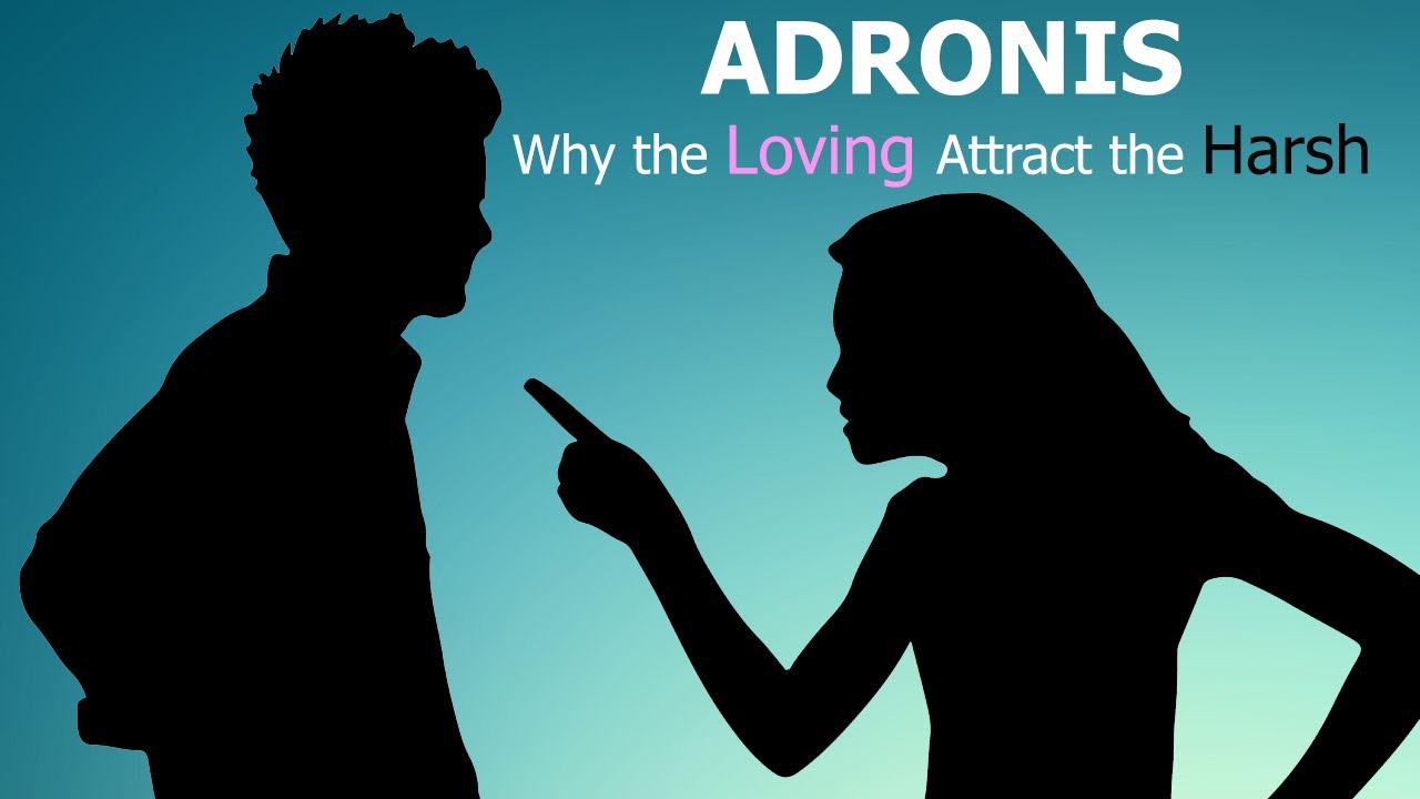 Adronis - Why the Loving Attract the Harsh | NewEarthTeachings.com ...