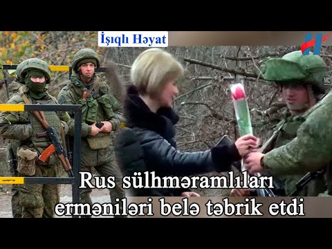 Rus sülhməramlıları erməniləri 8 martda belə təbrik etdi