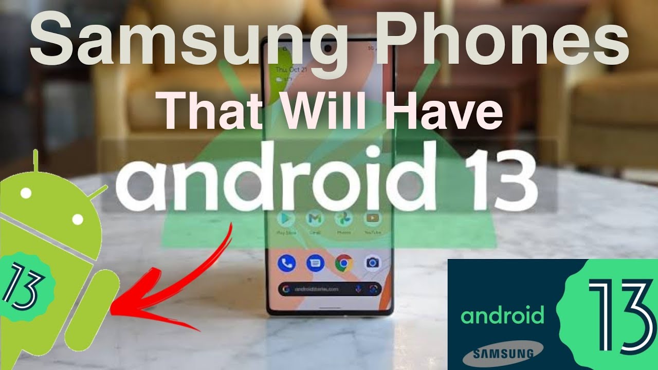 Samsung Phones To Get Android 13 Update | List of Samsung phones that ...