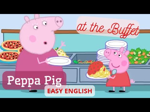 English Lesson with Peppa Pig || At the buffet Vocabulary ||Interactive ...