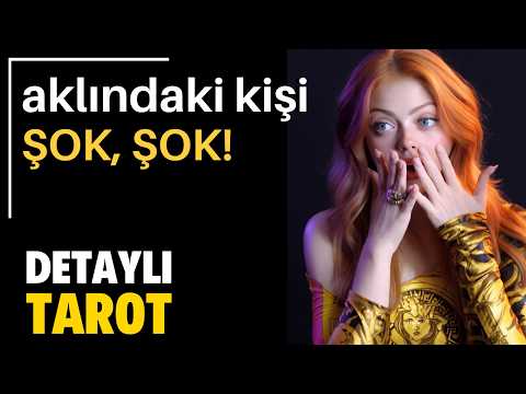 Aklındaki Kişi ŞOK ŞOK! - Zamansız Detaylı Tarot