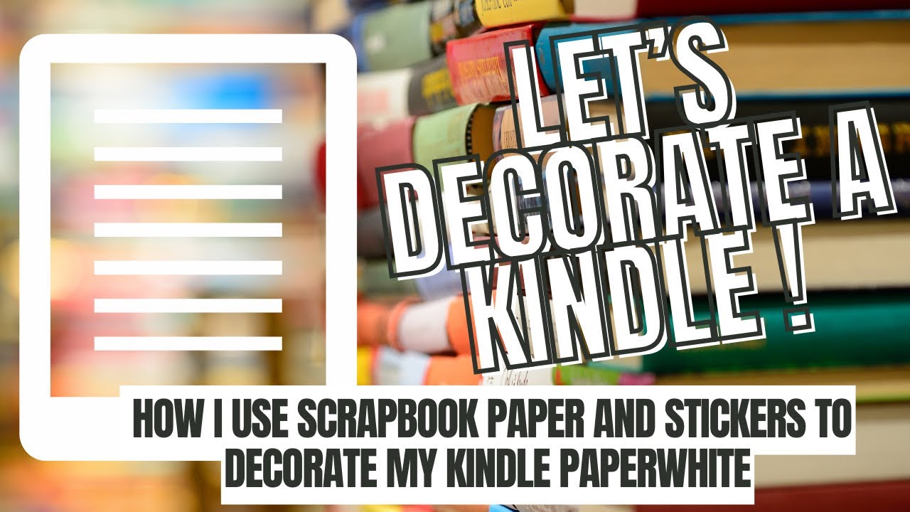 How I Decorate My Kindle: A Fun Way to Read! - YouTube