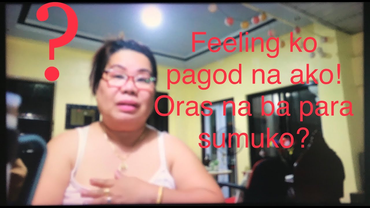 Beautiful Life: FEELING KO PAGOD NA AKO ORAS NA BA PARA SUMUKO ...