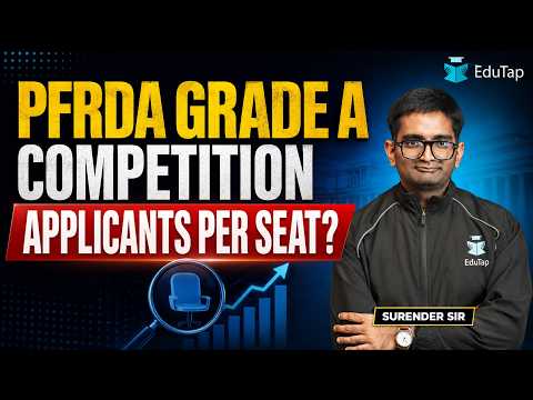PFRDA Grade A 2025 Competition Level: Applicants vs Vacancies and Candidates per Seat