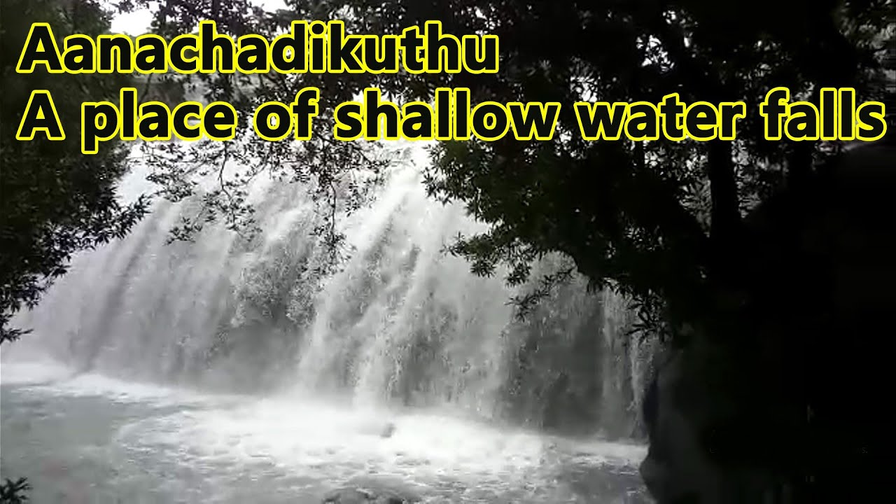 Aanachadikuthu | Anayadikuthu | A place of shallow waterfall - YouTube