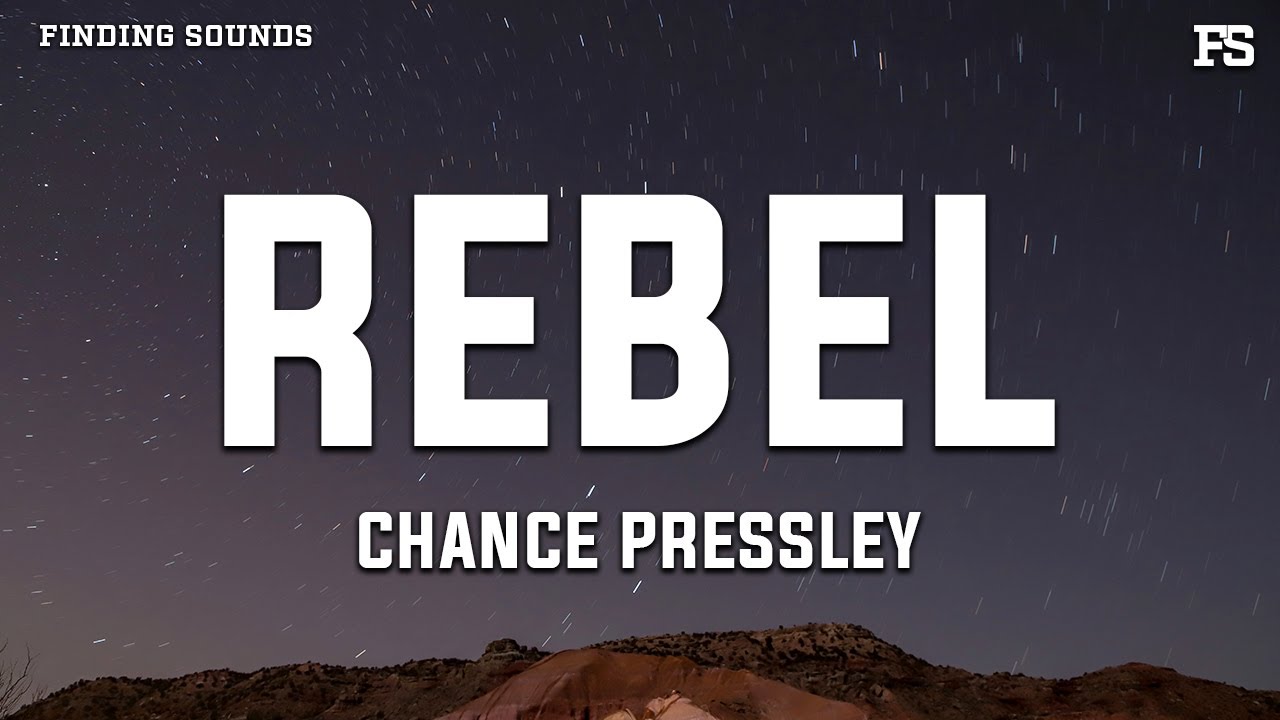 Chance Pressley - Rebel (Lyrics) - YouTube