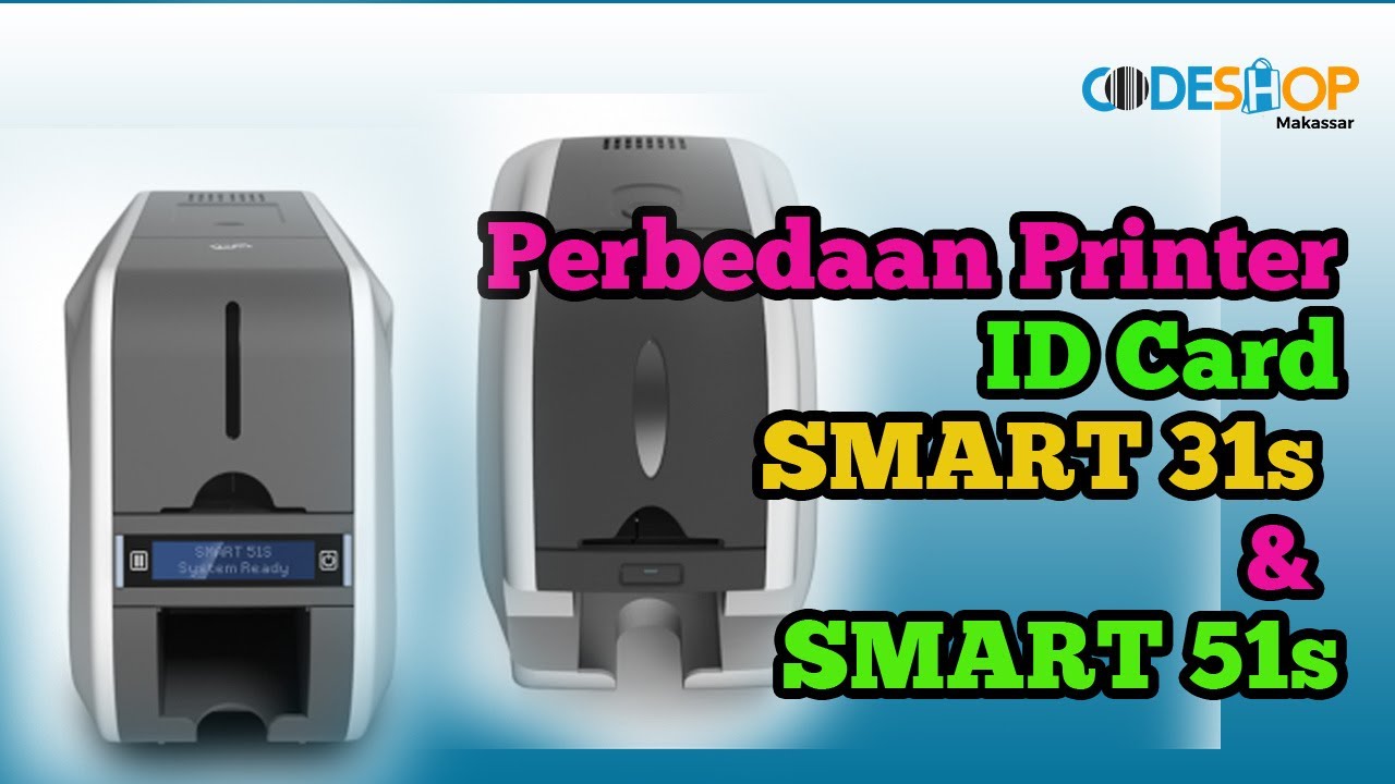 PERBEDAAN PRINTER ID CARD SMART 31S DENGAN SMART 51S - YouTube