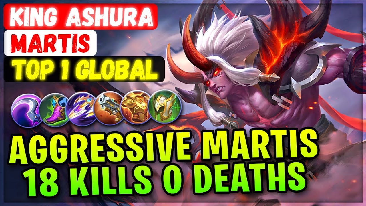 Aggressive Martis 18 Kills 0 Deaths [ Top 1 Global Martis ] KING ASHURA - Mobile Legends Build ...