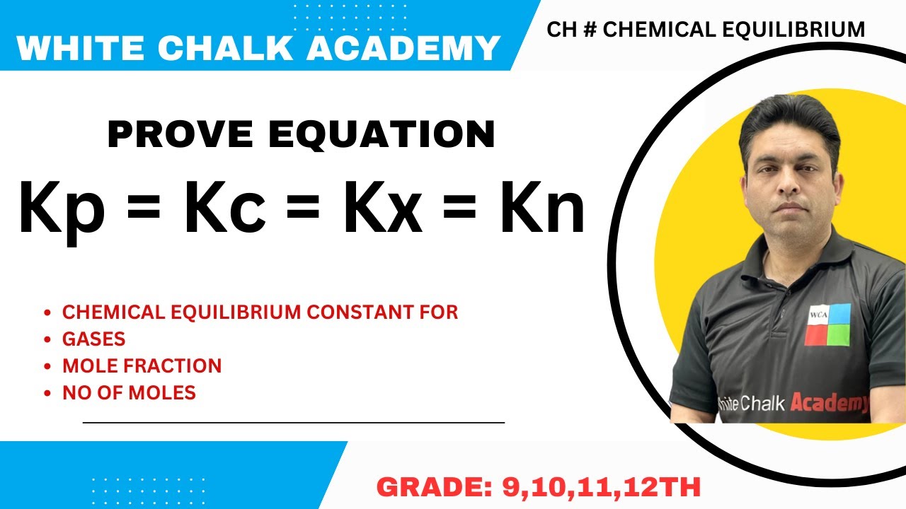 Kp = Kc = Kx = Kn (PROVE EQUATION)//CLASS 11//CHEMICAL EQUILIBRIUM ...