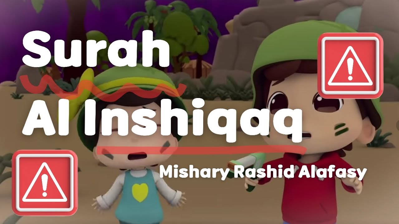 Surah Al Inshiqaq for kids Mishary Rashid Alafasy My Ummah Kids TV