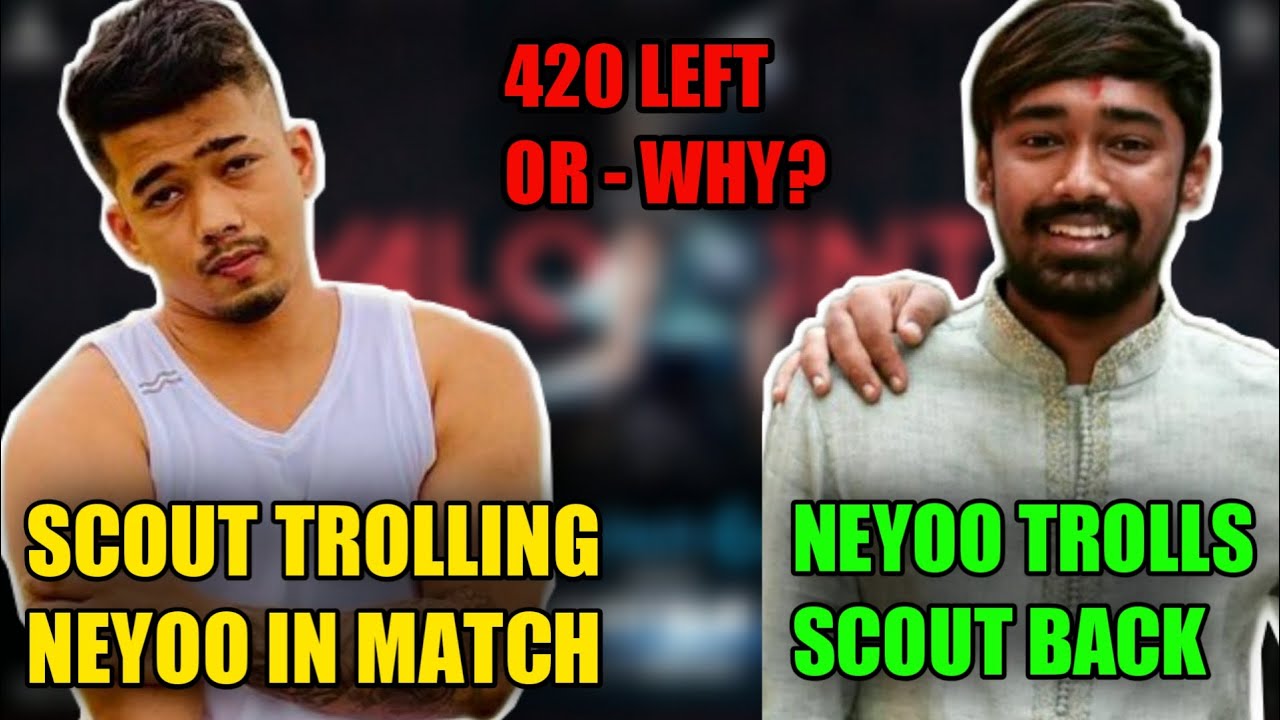 SCOUT TROLLING NEYOO - NEYOO TROLLS SCOUT BACK - 420 OP LEFT OR - WHY? SCOUT VS NEYOO FIGHT ...