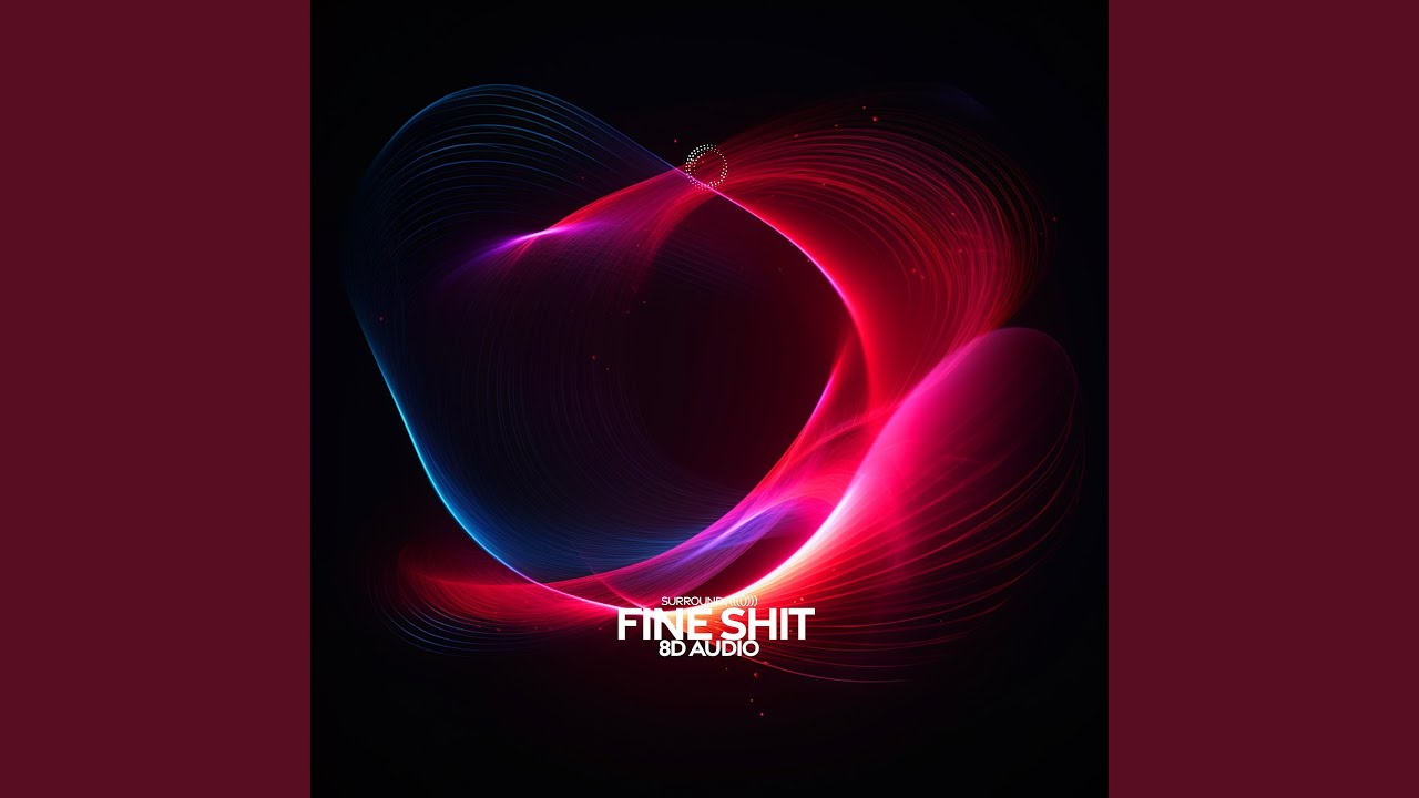 fine shit (8D Audio) - YouTube