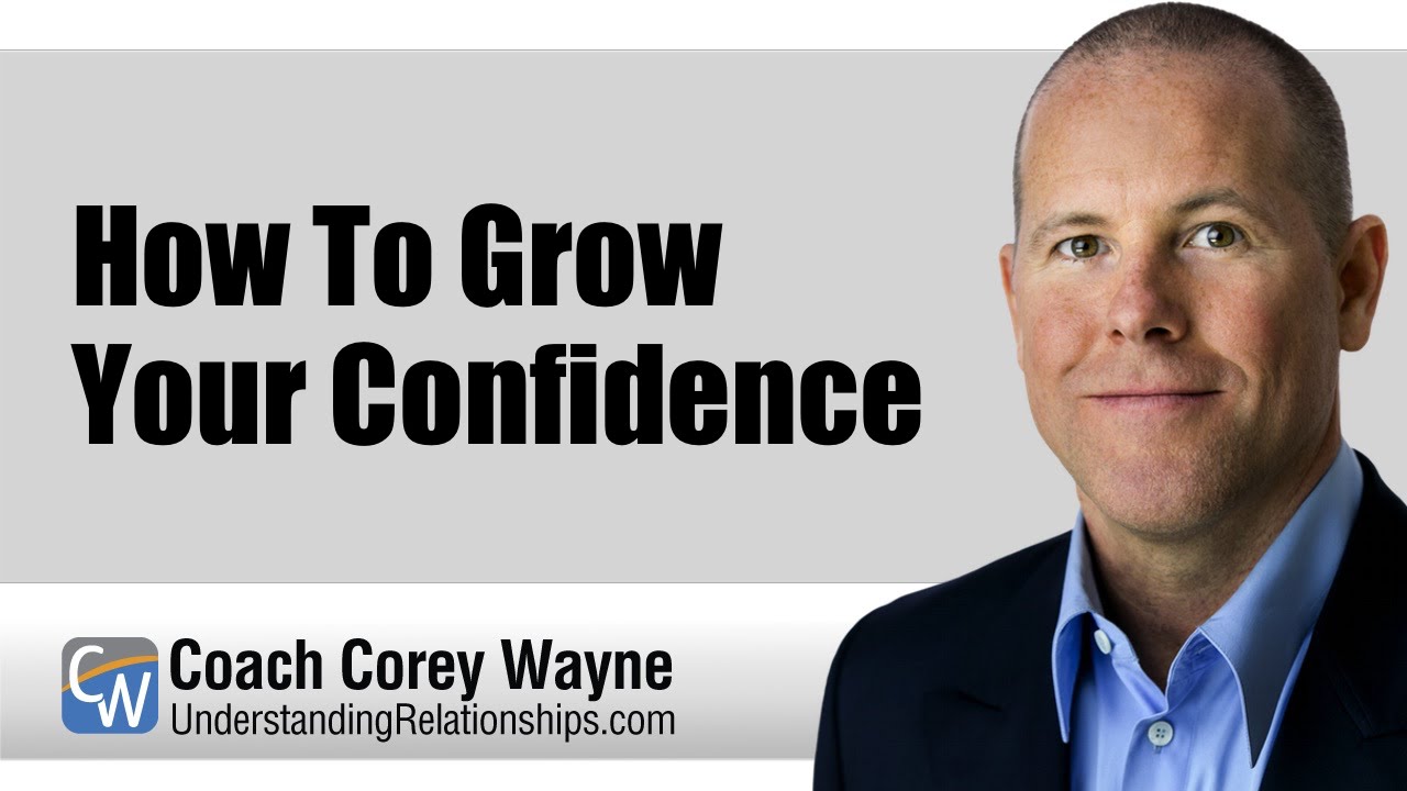 How To Grow Your Confidence - YouTube