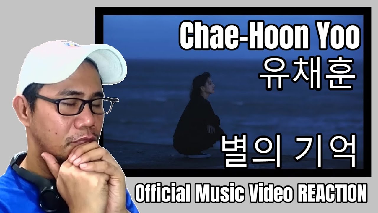 [MV] 유채훈(YOO CHAEHOON) - 별의 기억 REACTION - YouTube