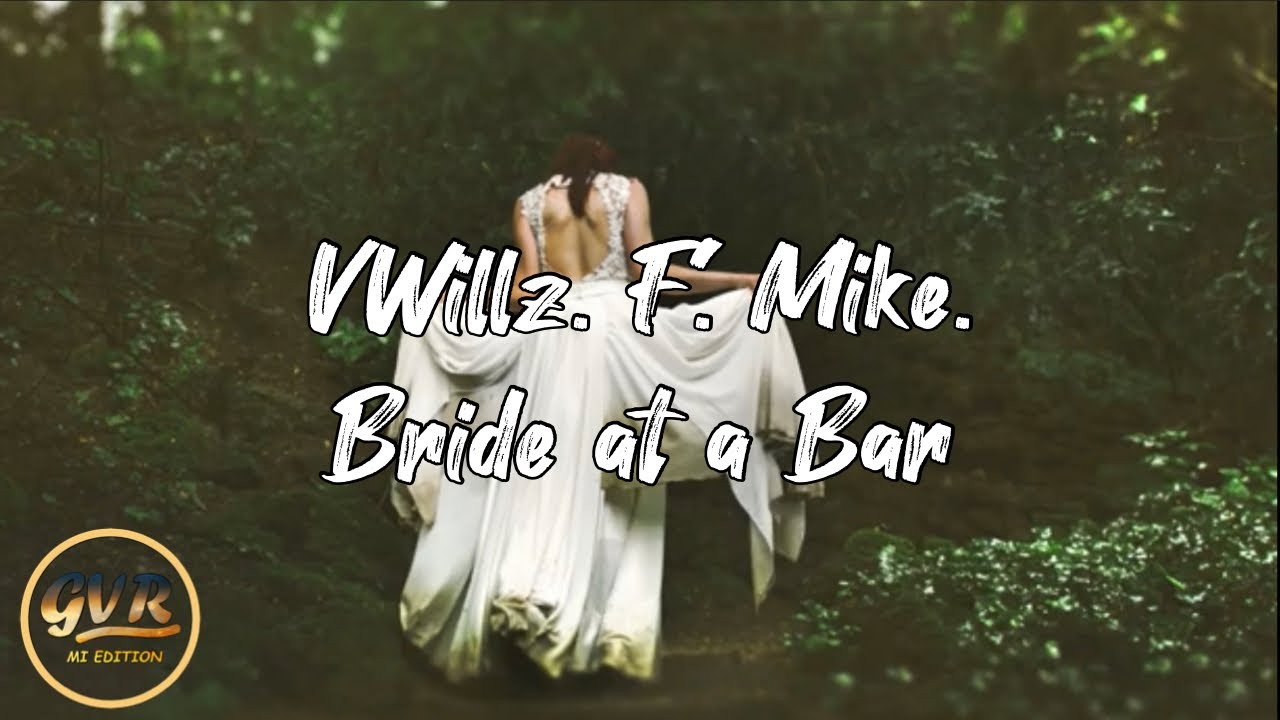 VWillz - Bride at a Bar F. Mike. - YouTube