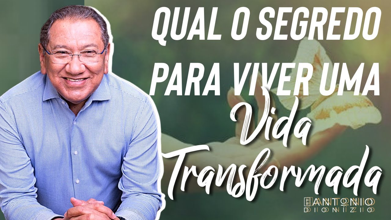 QUAL O SEGREDO PARA VIVER UMA VIDA TRANSFORMADA!!! - YouTube