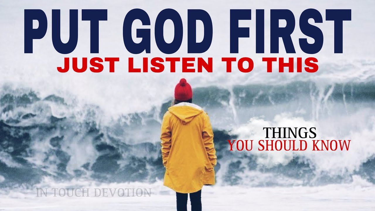 PUTTING GOD FIRST IN YOUR LIFE MEANING - CHRISTIAN MOTIVATION - YouTube