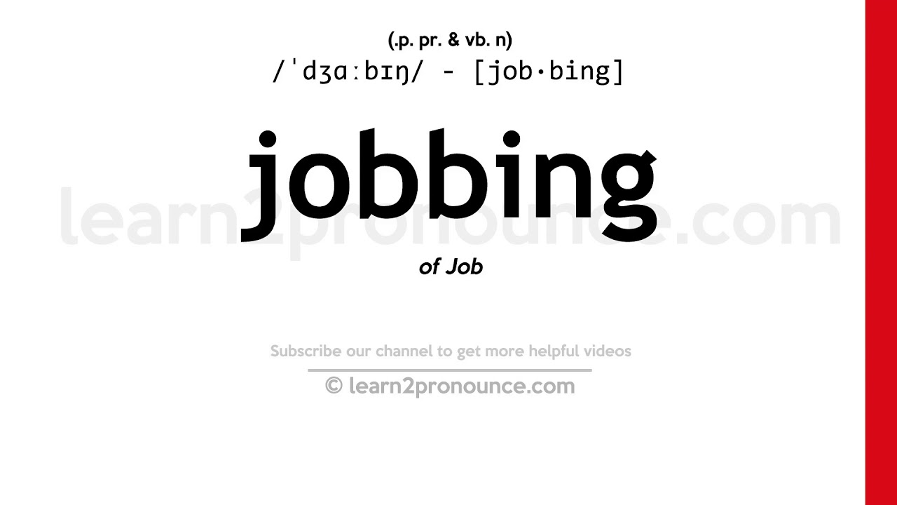 Pronunciation of Jobbing | Definition of Jobbing - YouTube