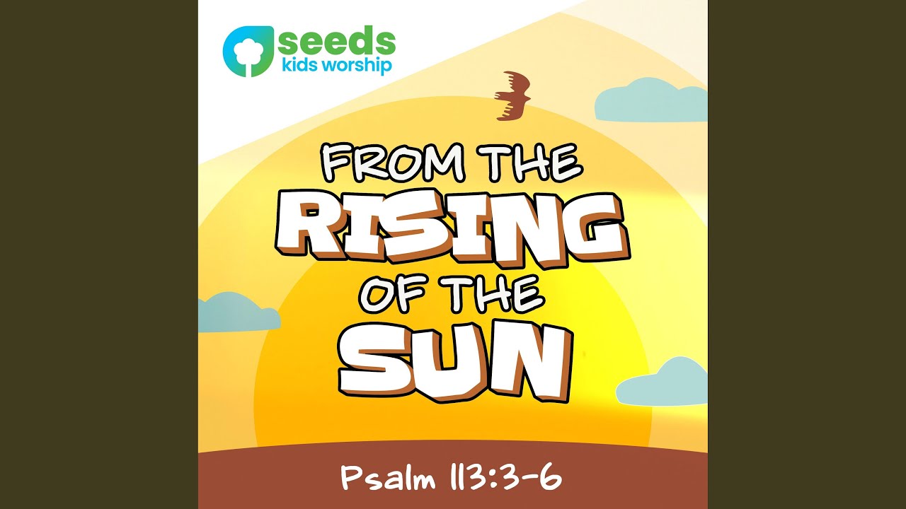 From the Rising of the Sun (Psalm 113:3-5 ESV) - YouTube