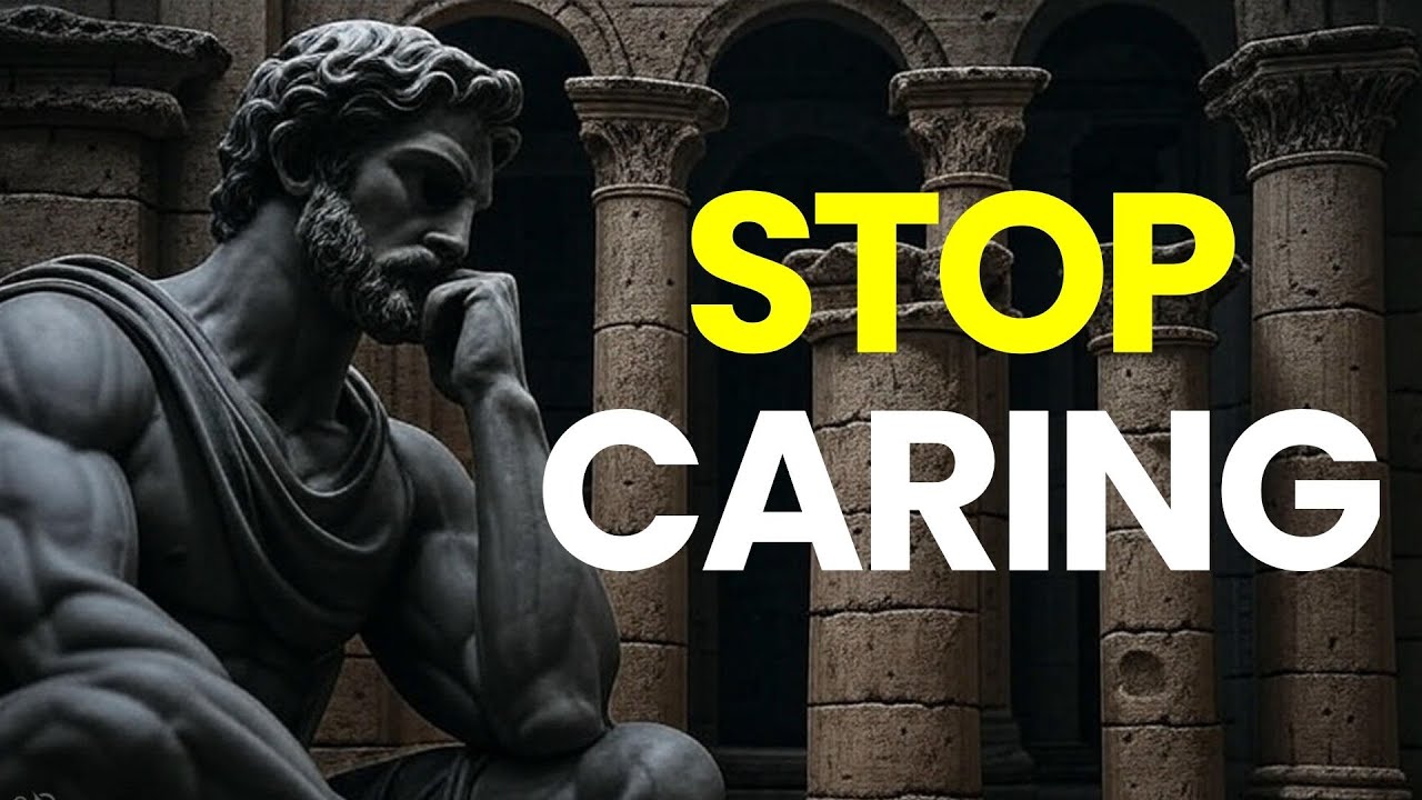 7 Stoic principles to MASTER THE ART OF NOT CARING AND LETTING GO ...